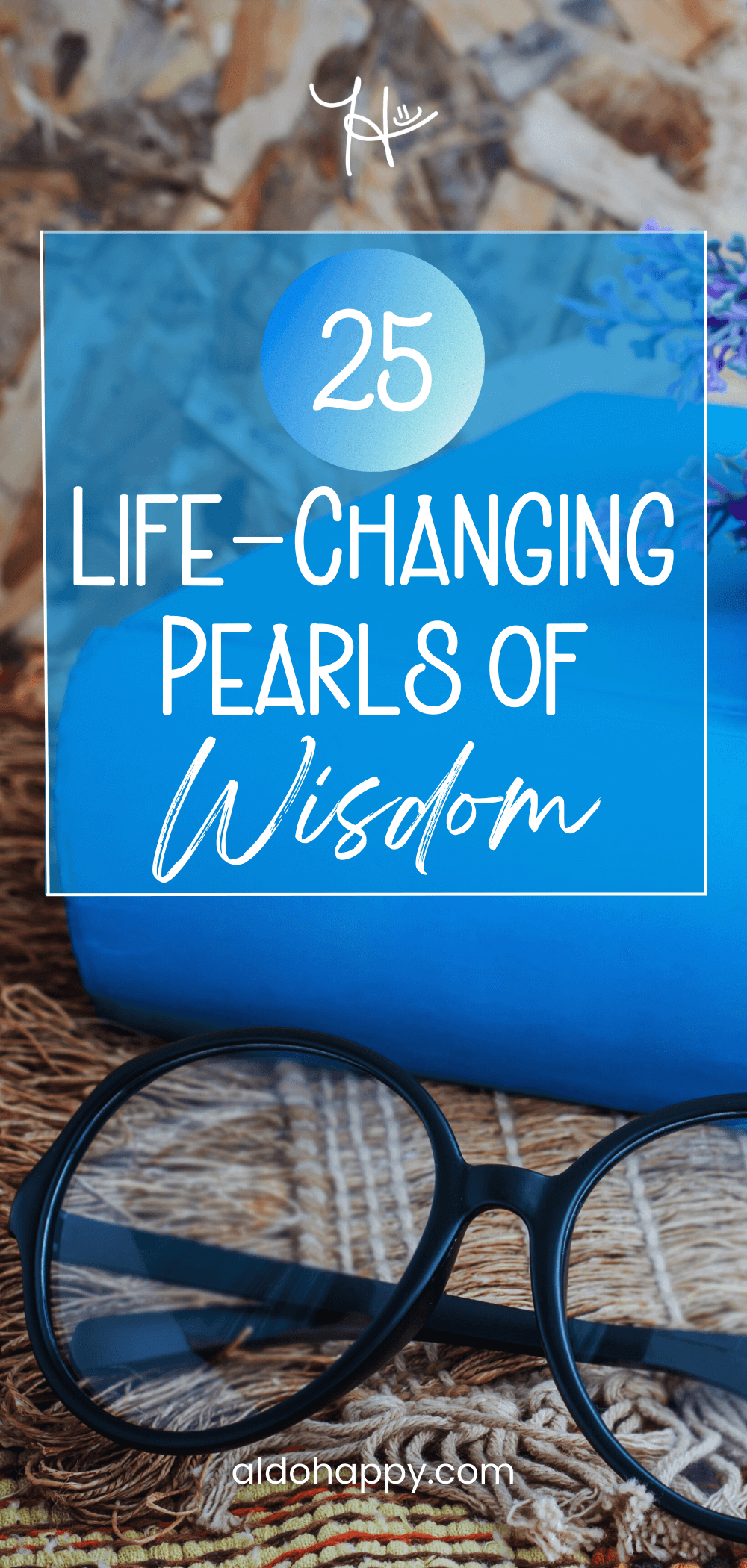 The Best Life Advice: 25 Pearls of Wisdom to Live By
