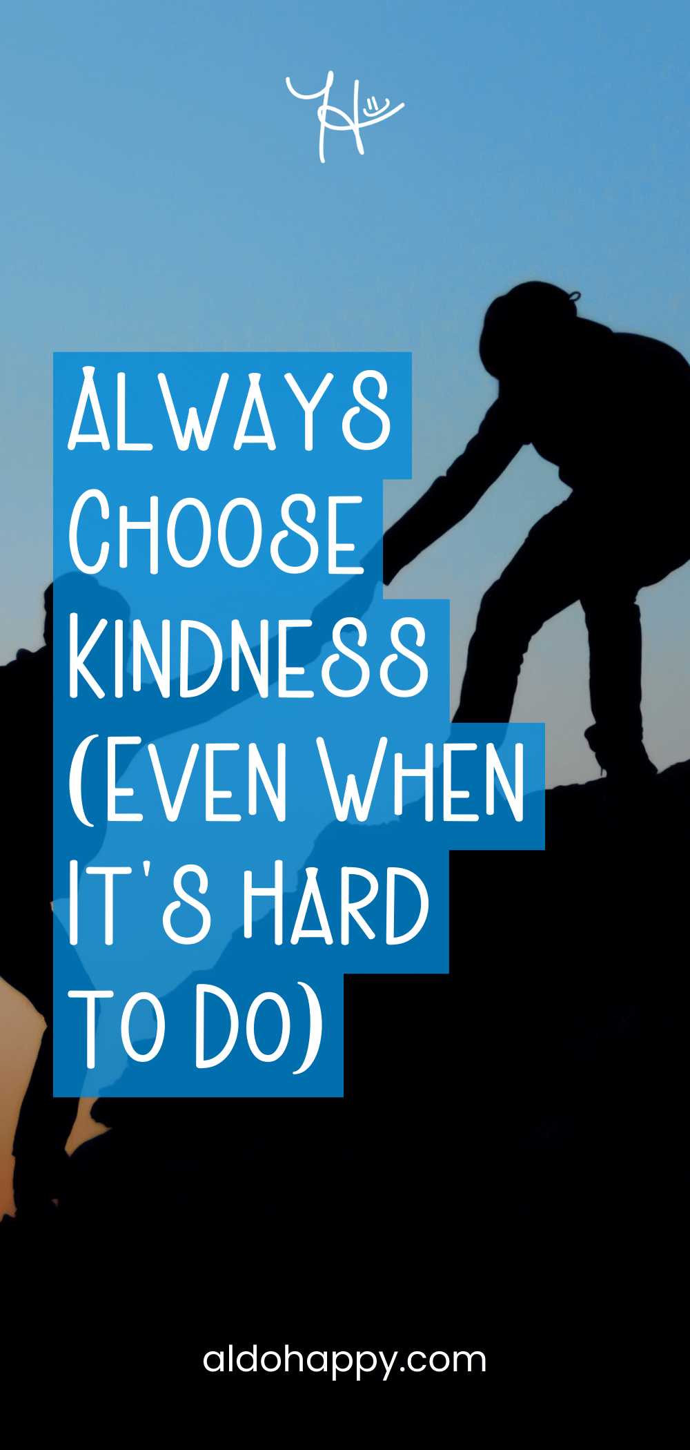 Always Choose Kindness (Even When It's Hard to Do)