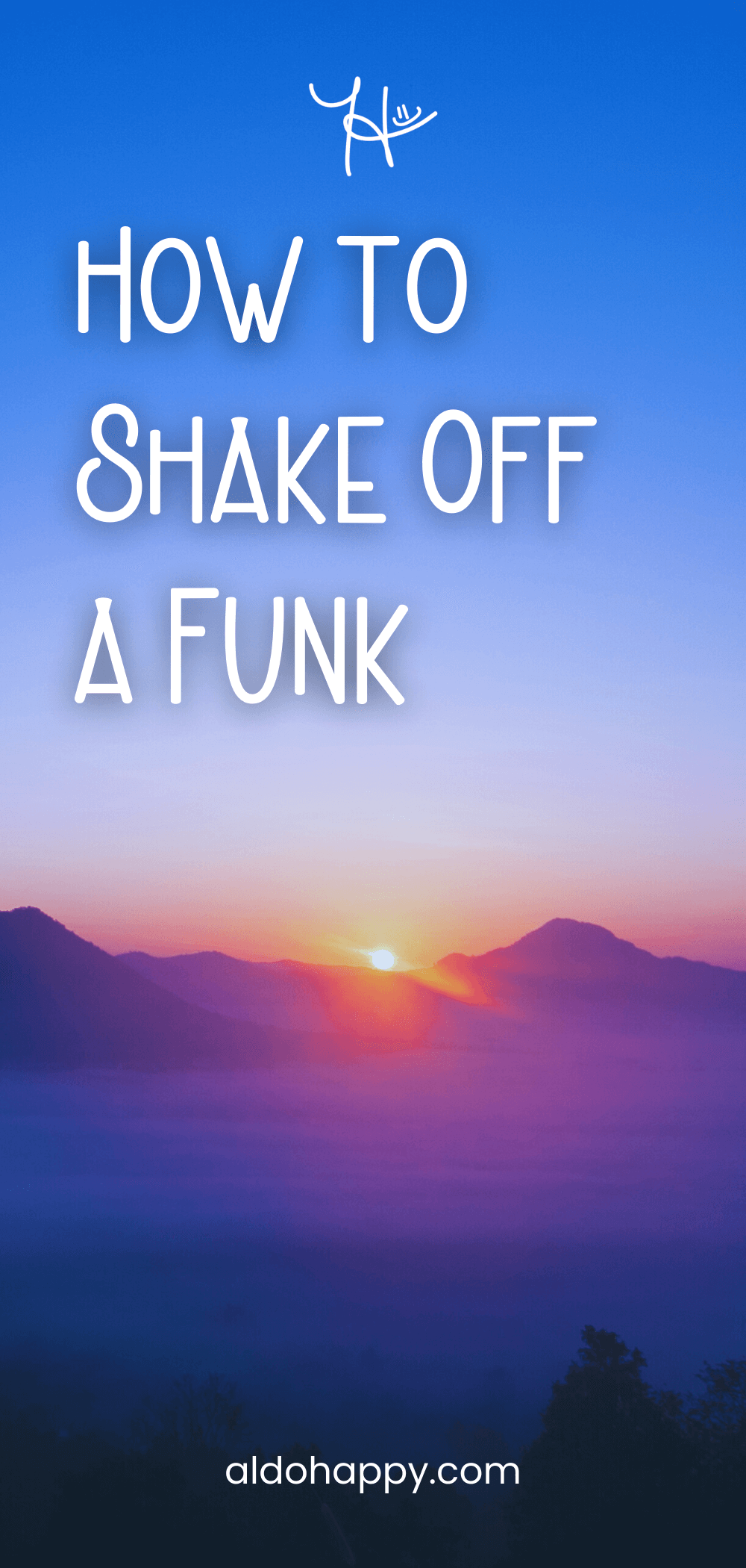 Reboot Your Mood: How to Get Out of a Funk