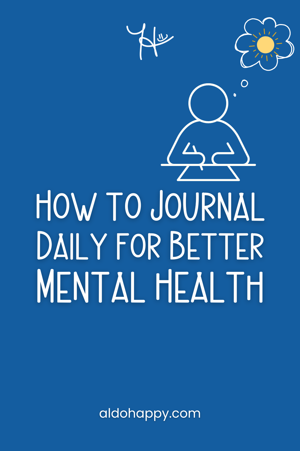 How to Journal Daily for Better Mental Health