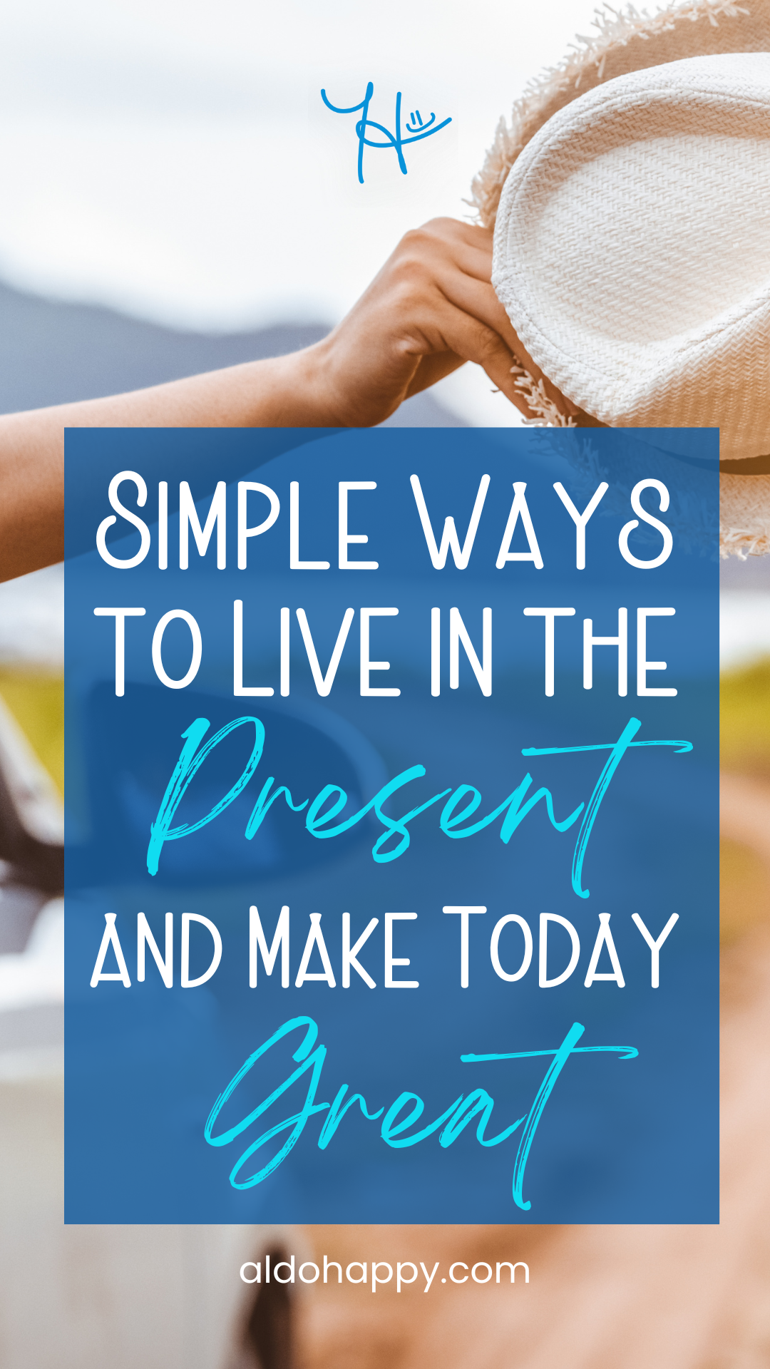 10 Simple Ways to Live in the Present and Make Today Great