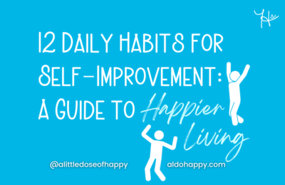 12 Daily Habits for Self-Improvement: A Guide to Happier Living