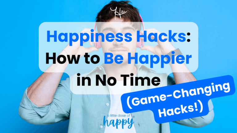 24 Life-Changing Happiness Hacks for 2024