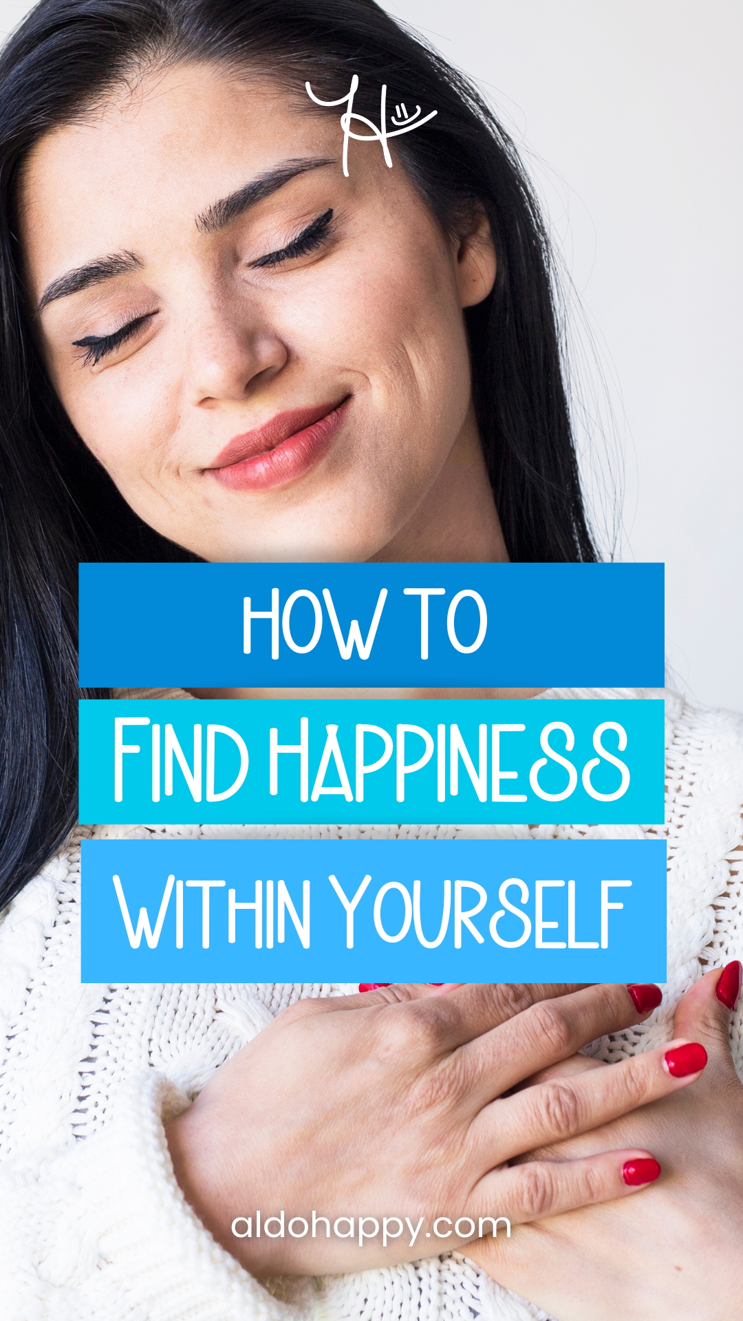 How to Find Happiness Within Yourself - 25 Tips for 2025