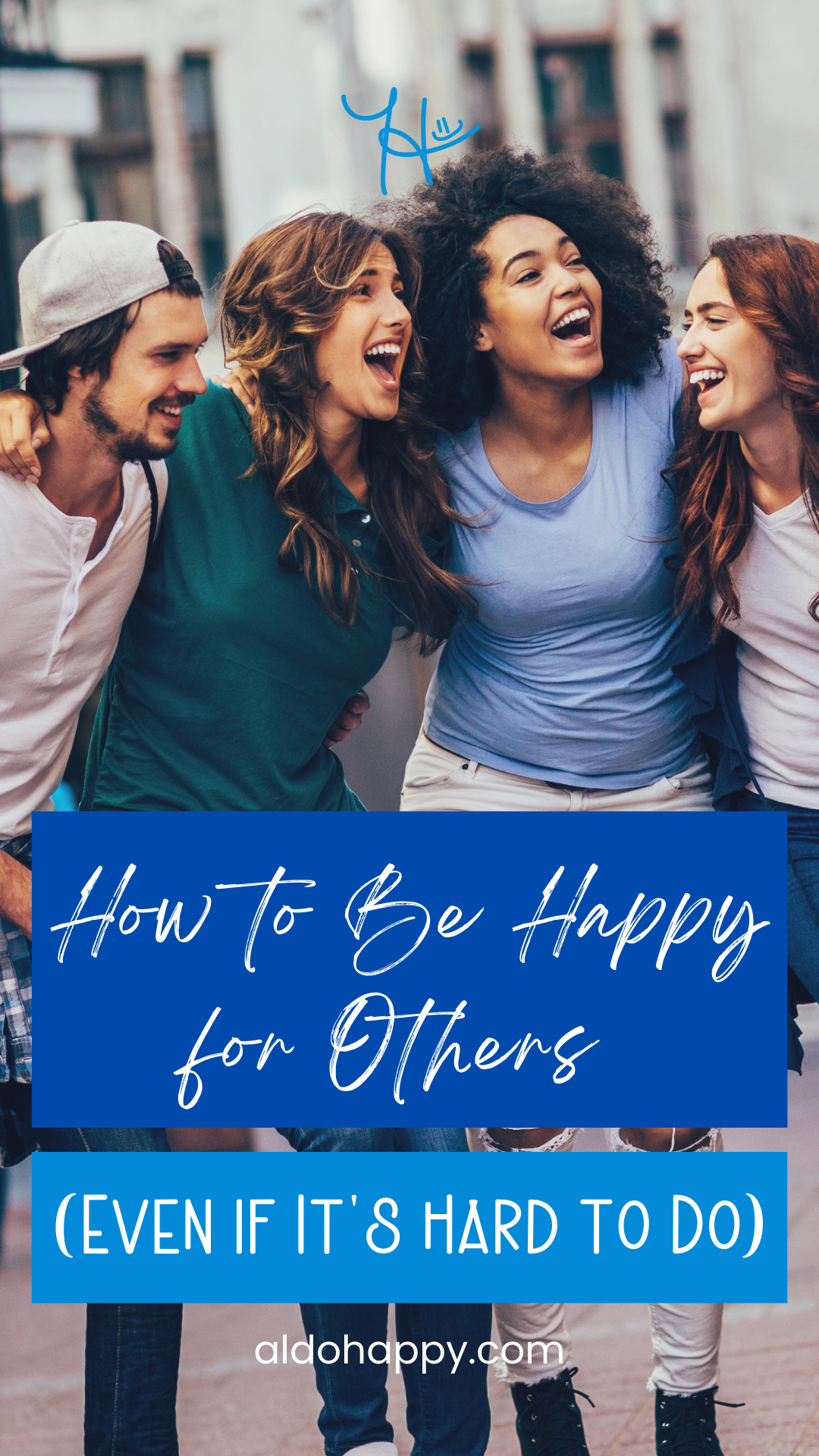 How to Be Happy for Others (Even When It’s Hard to Do)