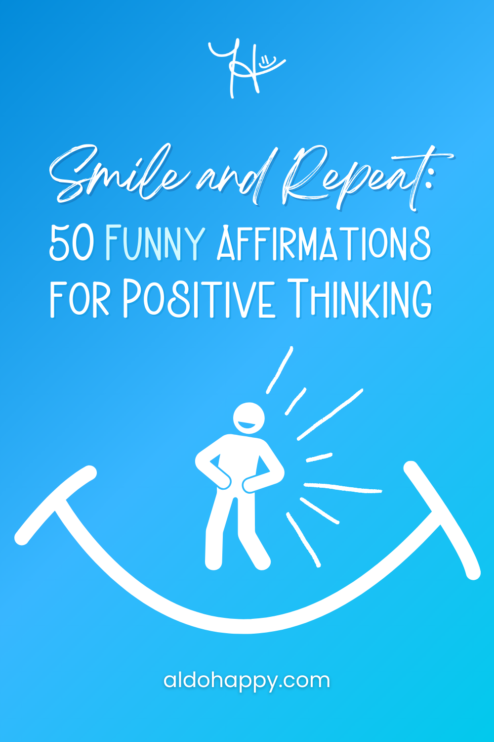 Smile and Repeat: 50 Funny Affirmations for Positive Thinking