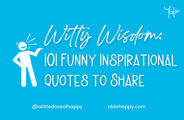Witty Wisdom: 101 Funny Inspirational Quotes to Share