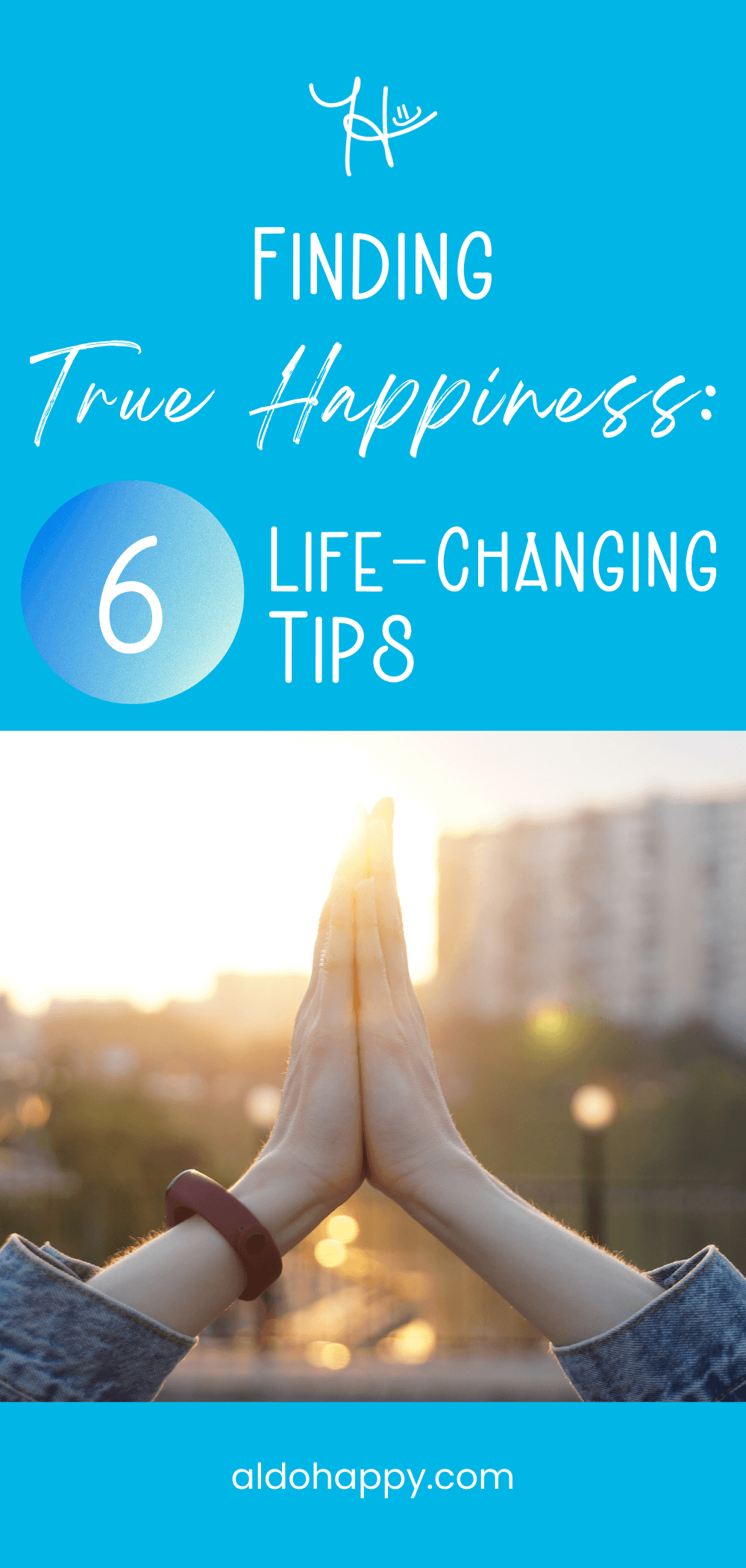 Finding True Happiness in Life | 6 Top Tips