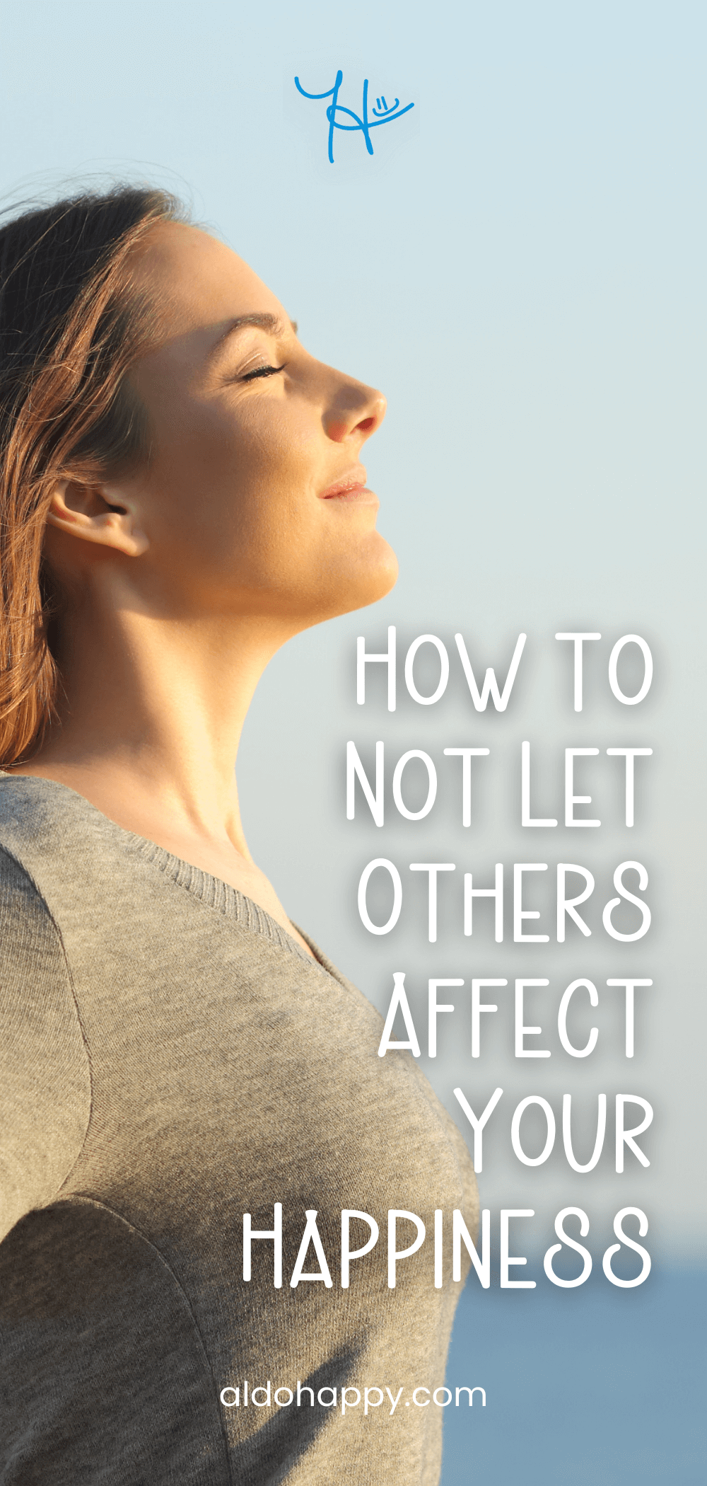 How to Not Let Others Affect Your Happiness in Daily Life