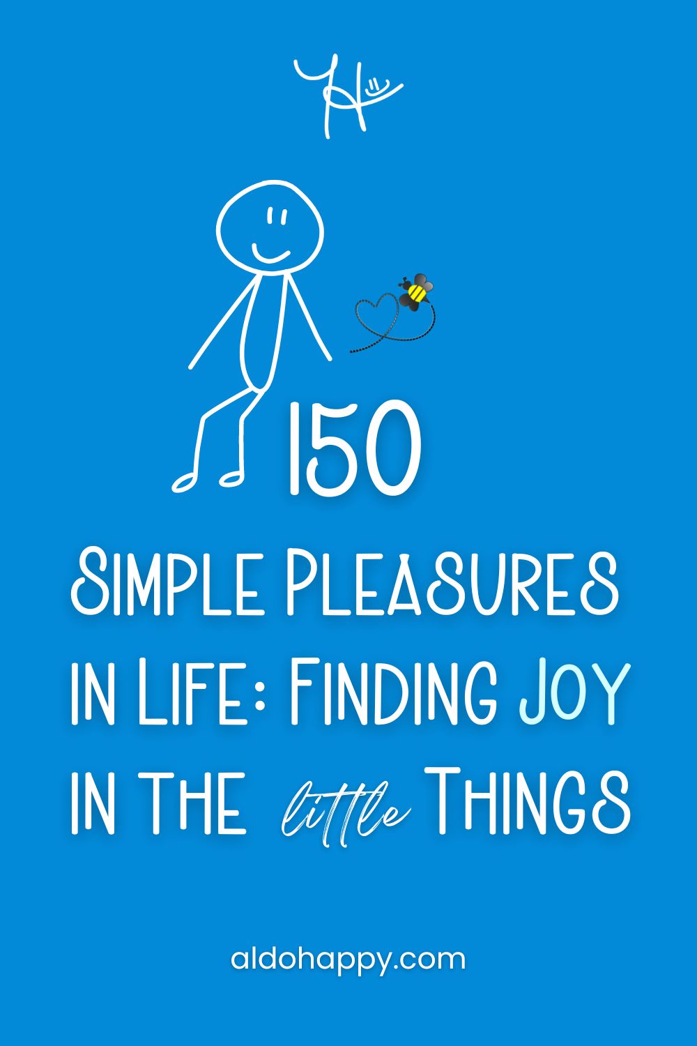 150 Simple Pleasures in Life: Finding Joy in the Little Things