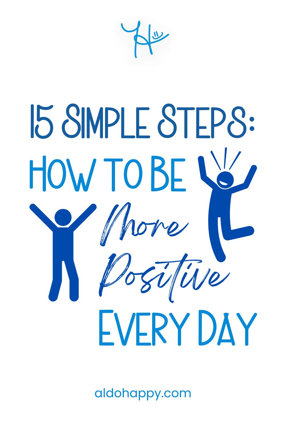 15 Simple Steps: How to Be More Positive Every Day